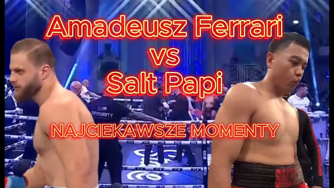 Amadeusz Ferrari vs Salt Papi - NAJCIEKAWSZE MOMENTY! - YouTube