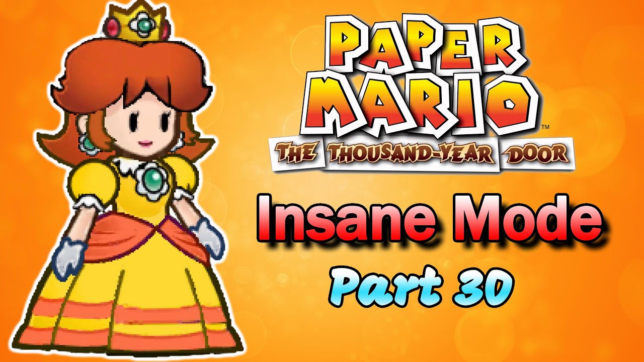 Paper Mario TTYD Insane Mode | Part 30 | Peach nearly kills us by ...