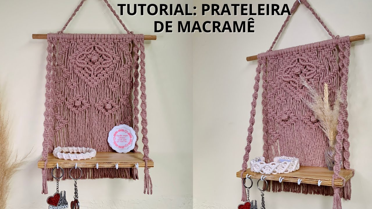 Tutorial: Prateleira porta chaves de Macramê - YouTube