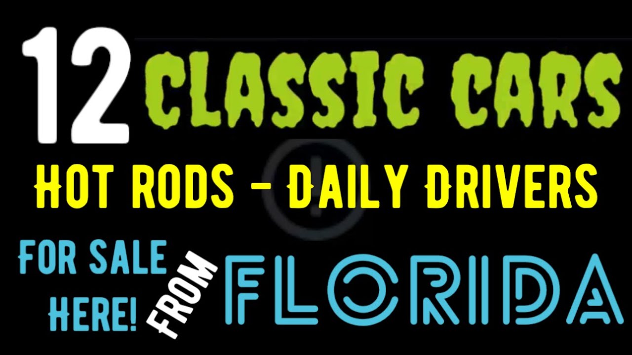 HIDDEN IN FLORIDA! 12 CLASSIC CARS FROM THE SUNSHINE STATE! FOR SALE ...
