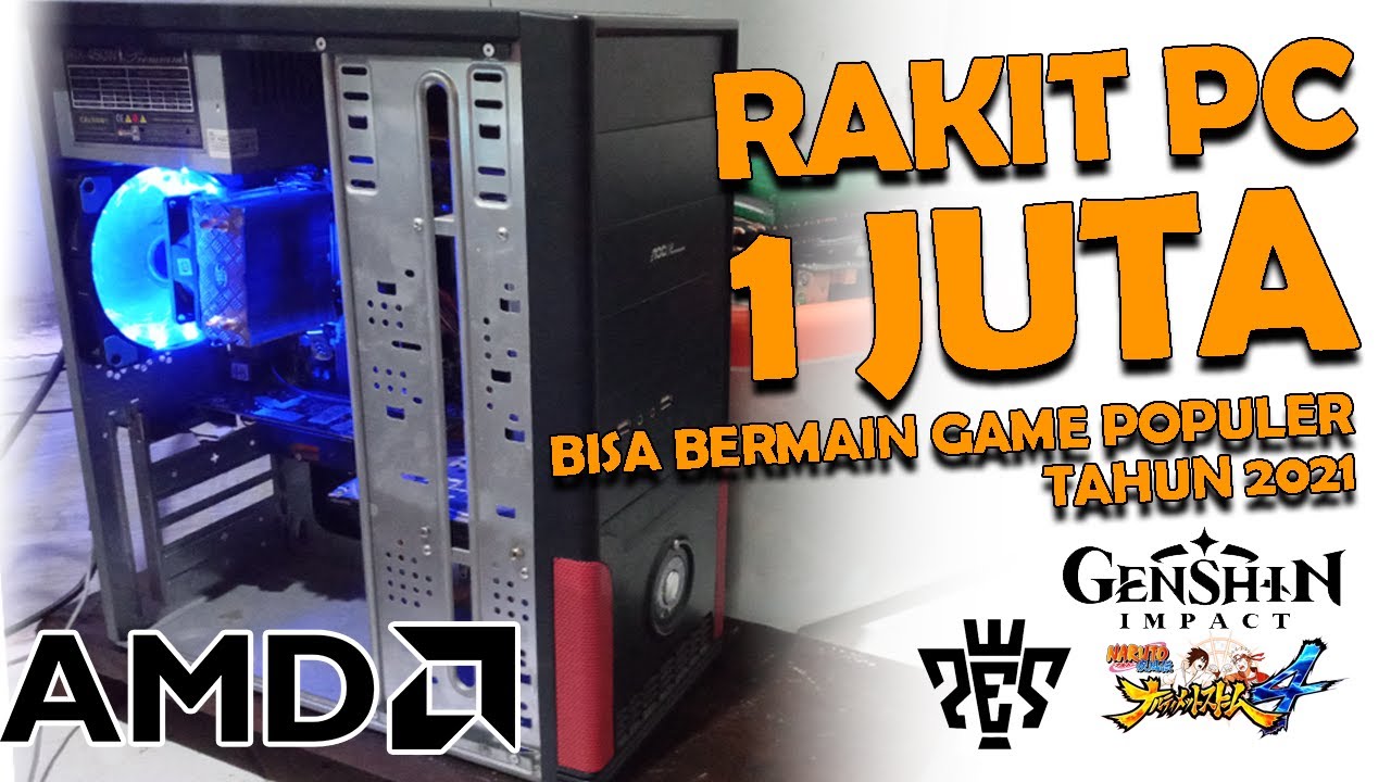Rakit PC 1 Juta Bisa Bermain Game Populer Tahun 2021 - YouTube