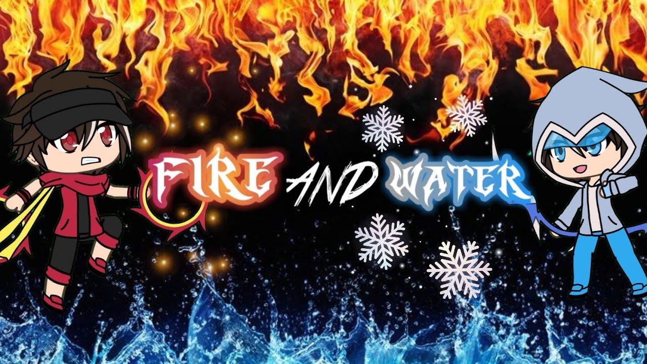 Fire and water 💧 ~gacha life song - YouTube
