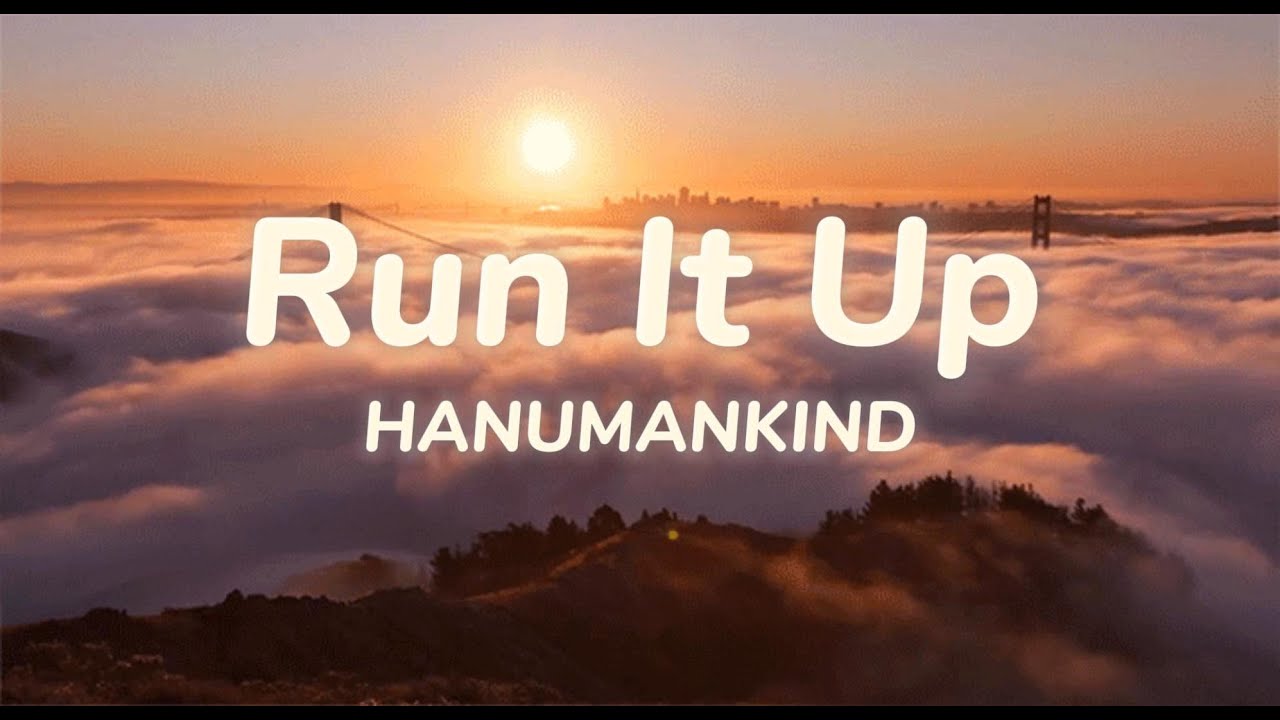 Hanumankind - Run It Up (Lyrics) - YouTube