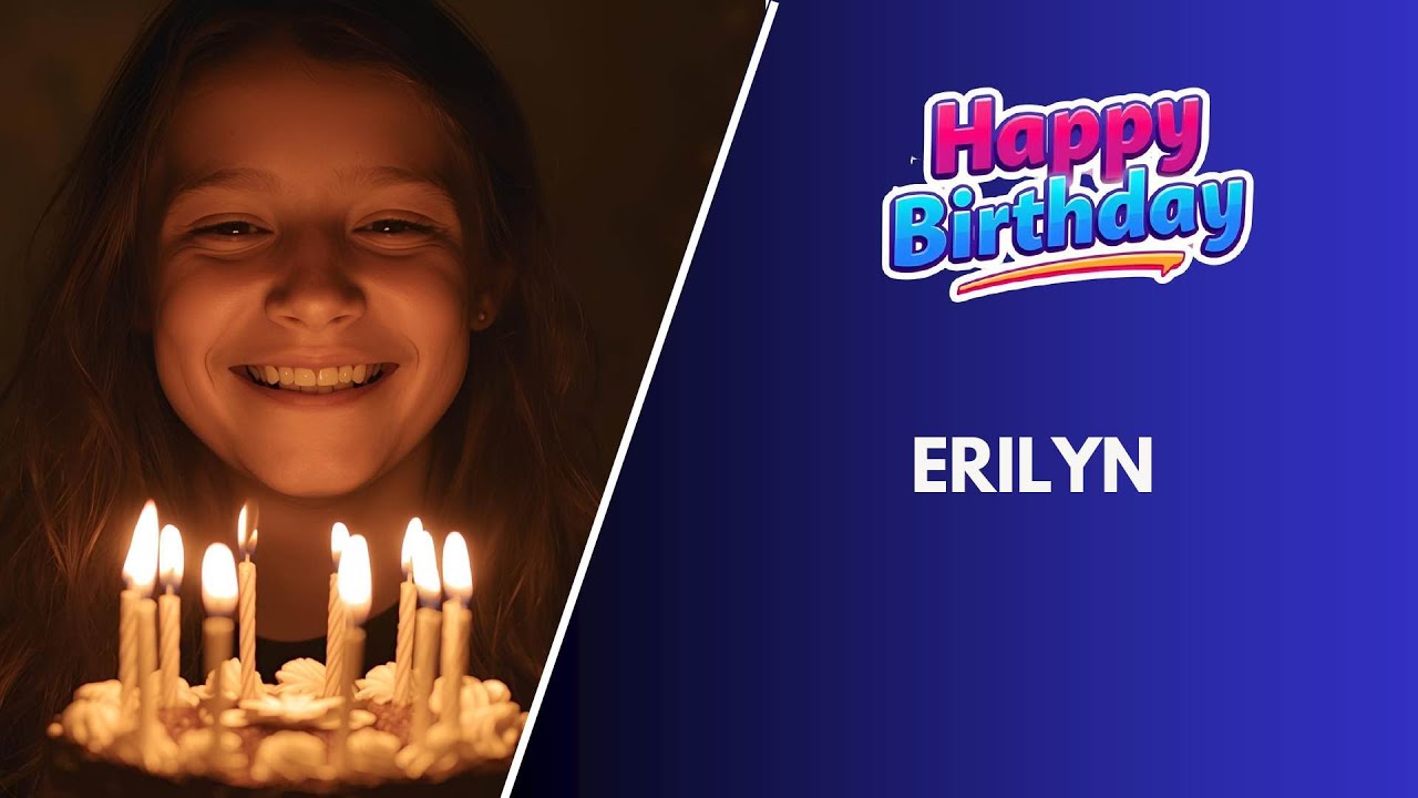 ERILYN Birthday Song – Happy Birthday #Erilyn - YouTube