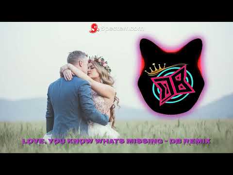 Love - You Know What's Missing - DB Remix FT (Dj hasan)