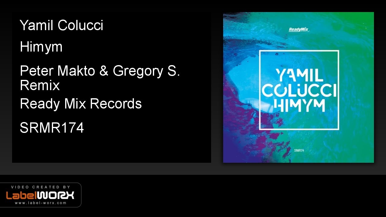 Yamil Colucci - Himym (Peter Makto & Gregory S. Remix) - Ready Mix ...