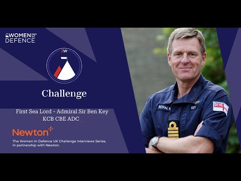Challenge Interview with the First Sea Lord Admiral Sir Ben Key KCB CBE ...