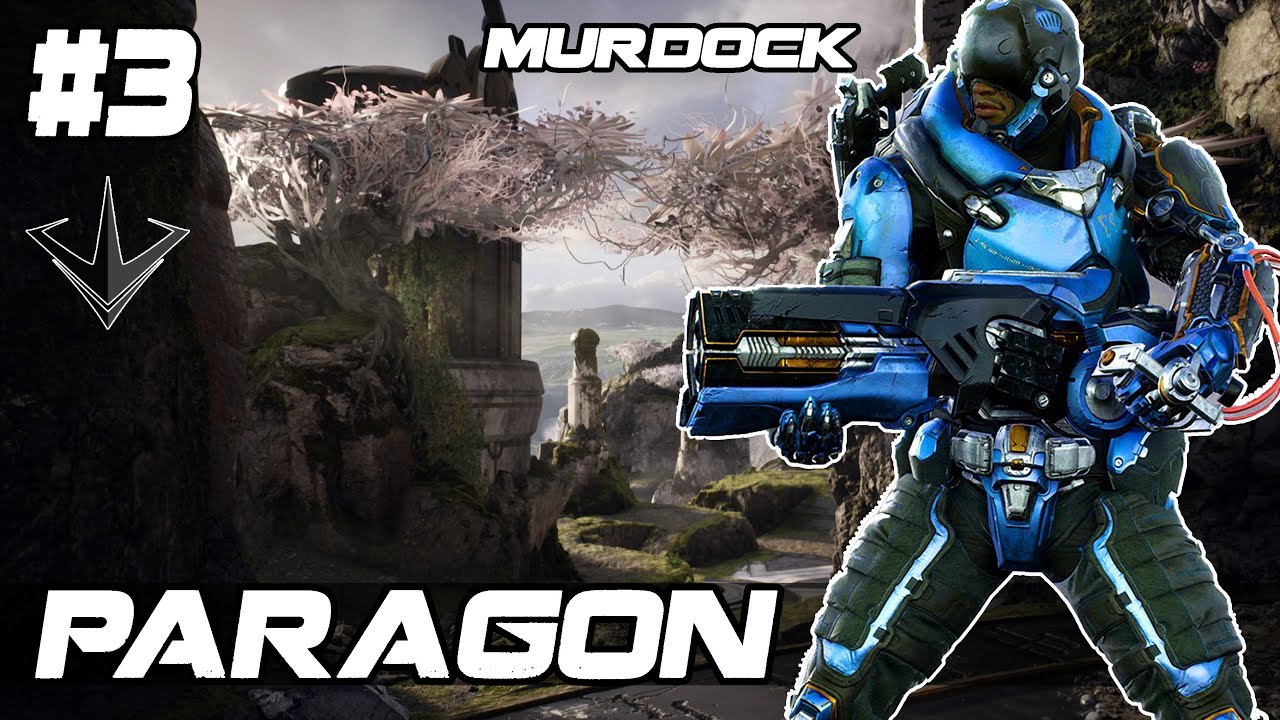 MURDOCK - Paragon Gameplay Part 3 - YouTube