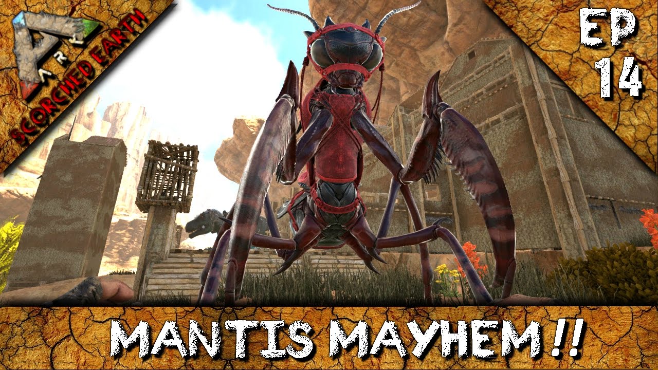 ARK: SCORCHED EARTH: MANTIS MAYHEM! Ep 14 - YouTube