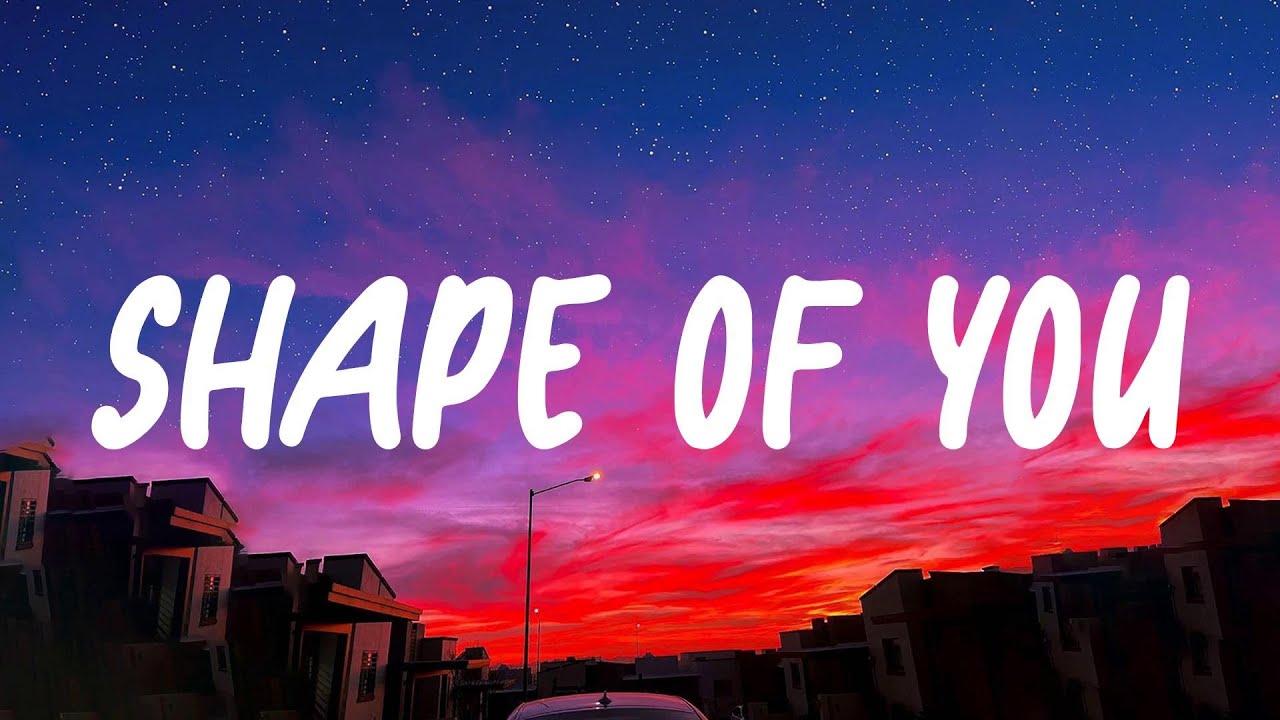 Shape of You - Ed Sheeran (Lyrics) | I'm in love with your body - YouTube