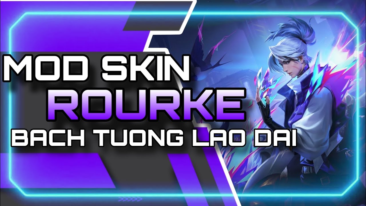 MOD SKIN ROURKE BÁCH TƯỚNG LÃO ĐẠI MỚI NHẤT SAU CẬP NHẬT 14/8 - YouTube