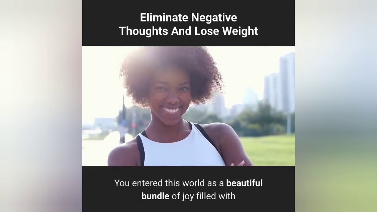 Eliminate Negative Thoughts And Lose Weight - YouTube