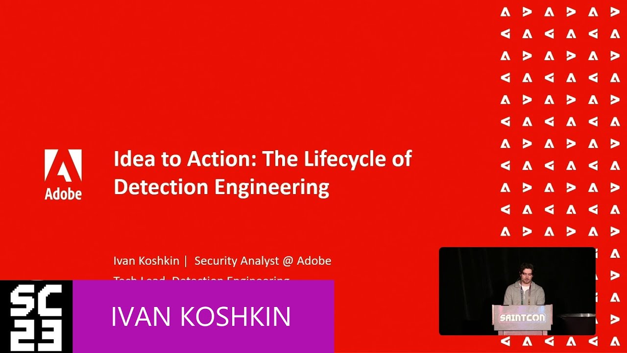 Saintcon 2023 - Ivan Koshkin - The Lifecycle Of Detection Engineering