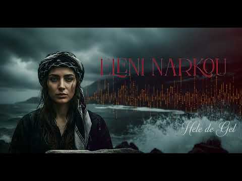 Eleni NARKOU - Hele'de Gel
