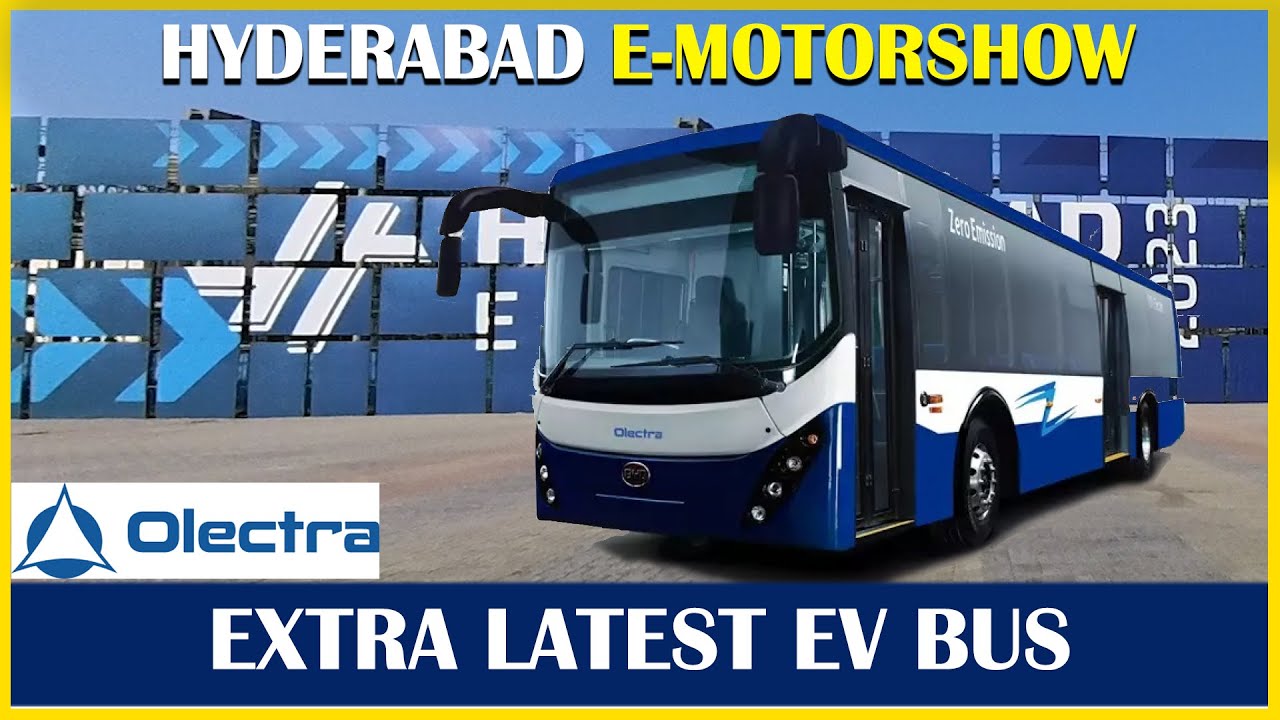 Olectra Electric Bus | Olectra Greentech Ltd | Hyderabad E Motorshow ...