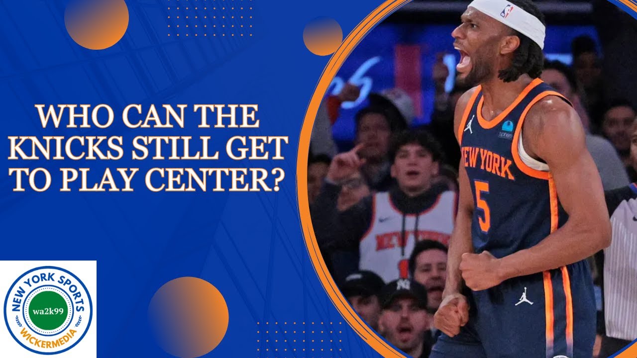 4 Center Options For the Knicks - YouTube