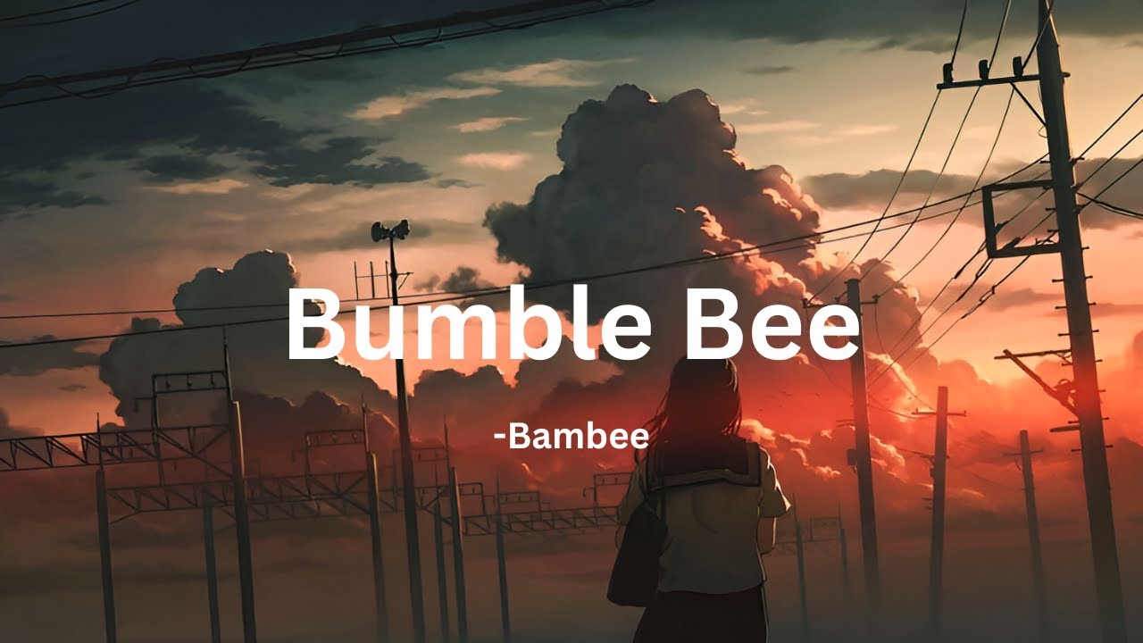 Bumble Bee - Bambee || Lyrics - YouTube