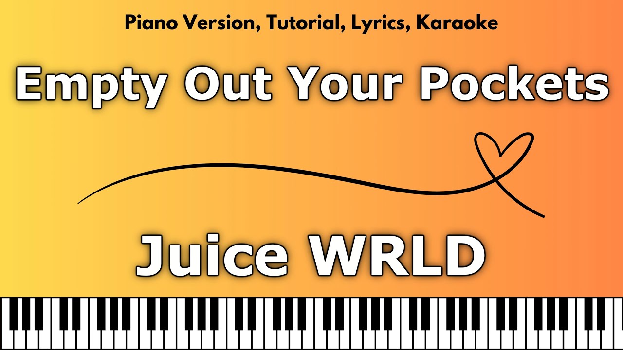 Juice WRLD - Empty Out Your Pockets (Piano Version, Tutorial, Lyrics ...