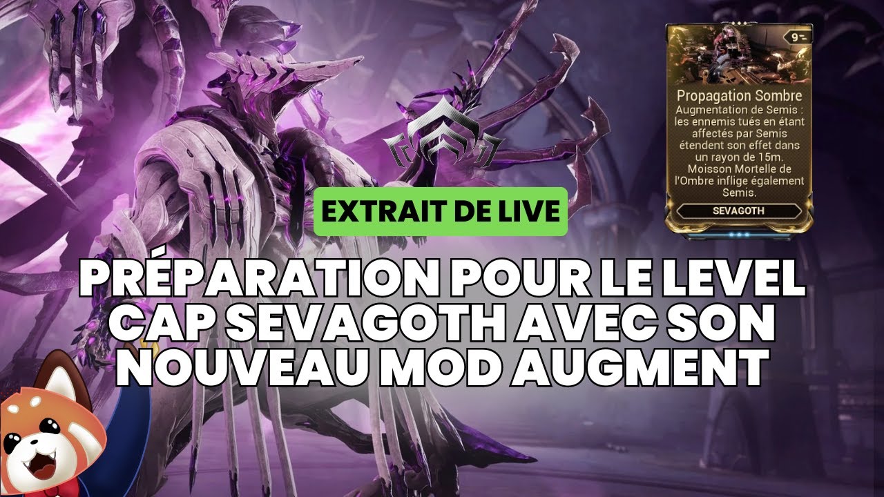Préparation pour le Level Cap Sevagoth avec Son Nouveau Mod Augment ...