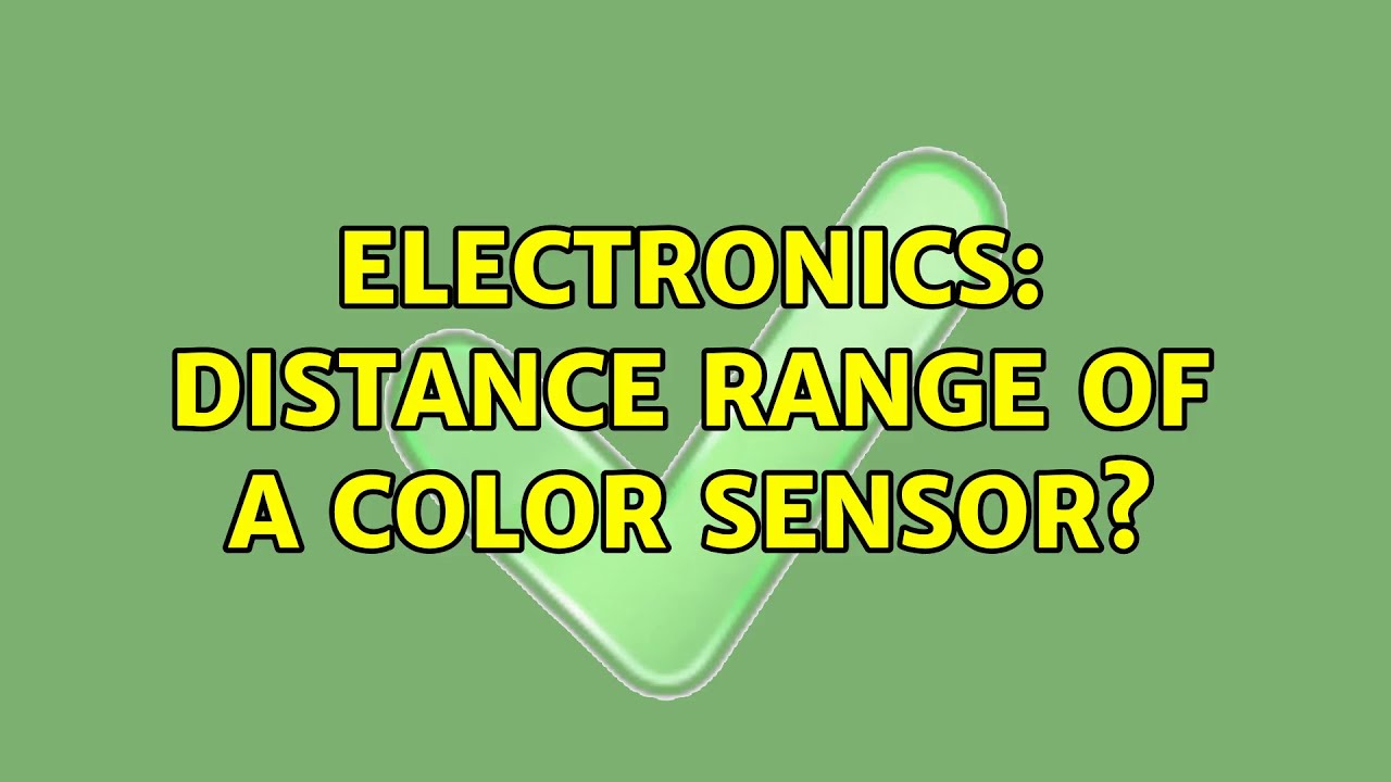 Electronics: Distance range of a Color Sensor? - YouTube