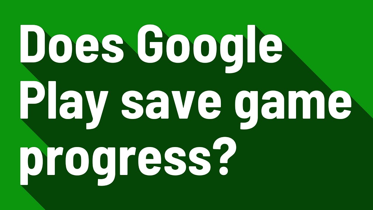 Does Google Play save game progress? - YouTube