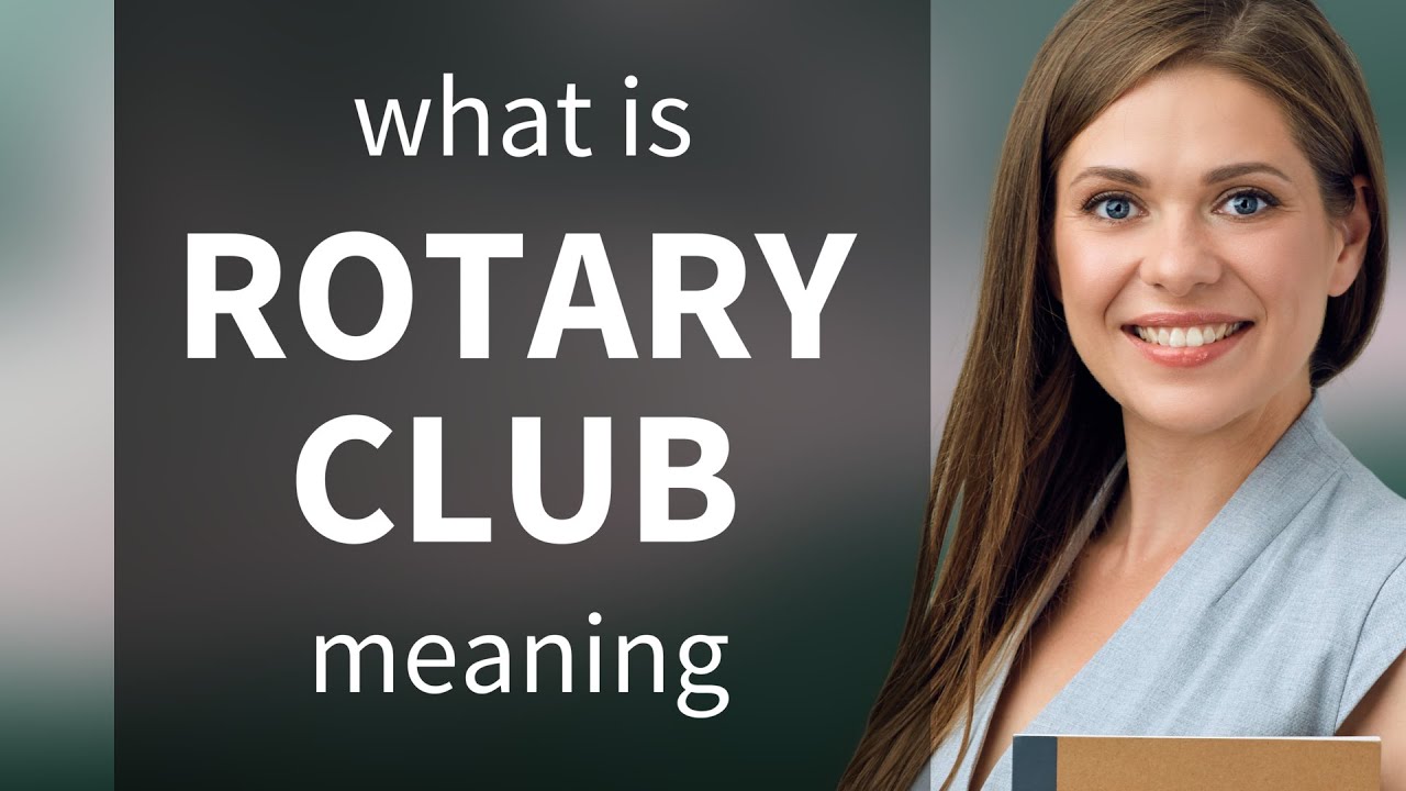 Rotary club — meaning of ROTARY CLUB - YouTube