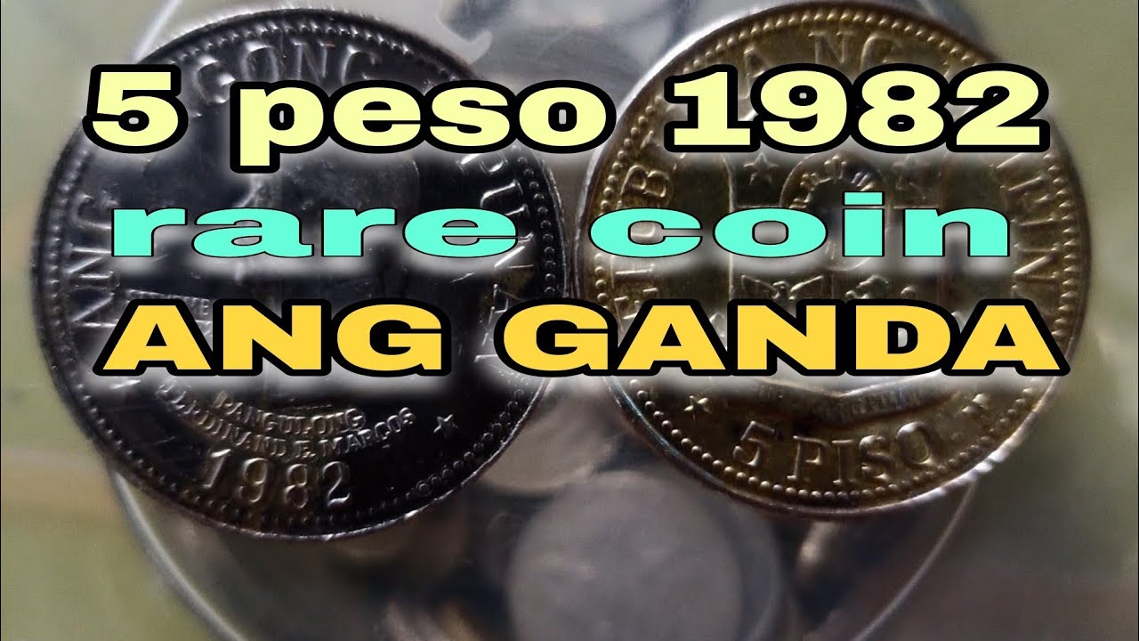 5 PESO 1982 RARE COIN NAPAKAGANDA - YouTube