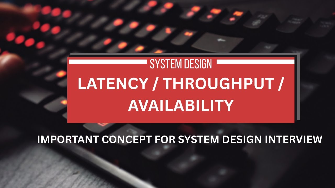 System Design Basics: Latency, Throughput & Availability Explained with ...
