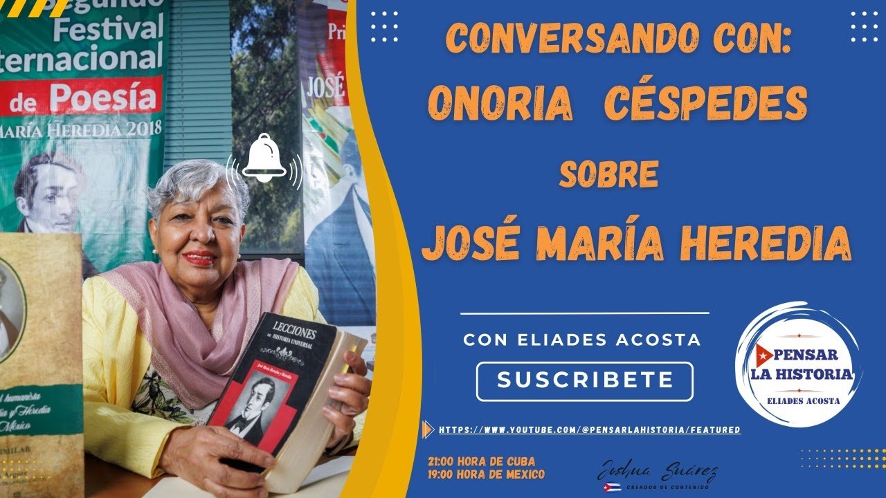 Conversando con Onoria Céspedes sobre José María Heredia. - YouTube