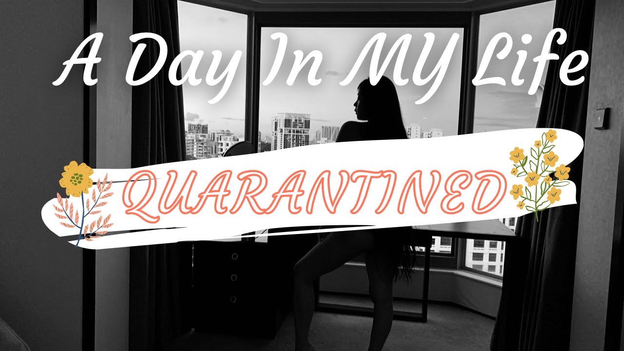 A DAY IN MY QUARANTINE LIFE | STAY-HOME NOTICE (SHN) - YouTube