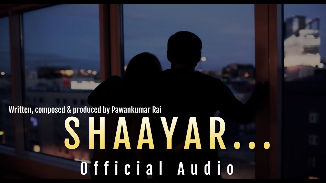 SHAAYAR (Official Audio): Written, Composed & Produced by: PAWANKUMAR ...