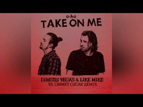 A-Ha - Take On Me (Dimitri Vegas & Like Mike vs Ummet Ozcan Remix)