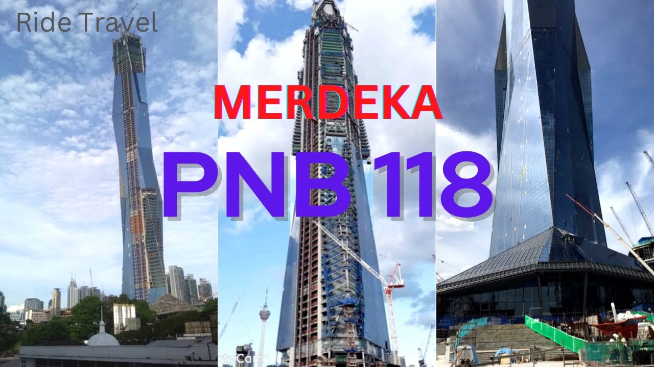 MERDEKA PNB 118 Update. Kuala Lumpur Malaysia 2022. (Ride Travel) - YouTube
