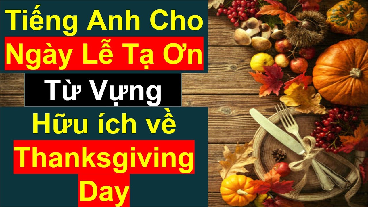Tiếng Anh Cho Ngày Lễ Tạ Ơn - Thanksgiving Vocabularies - YouTube