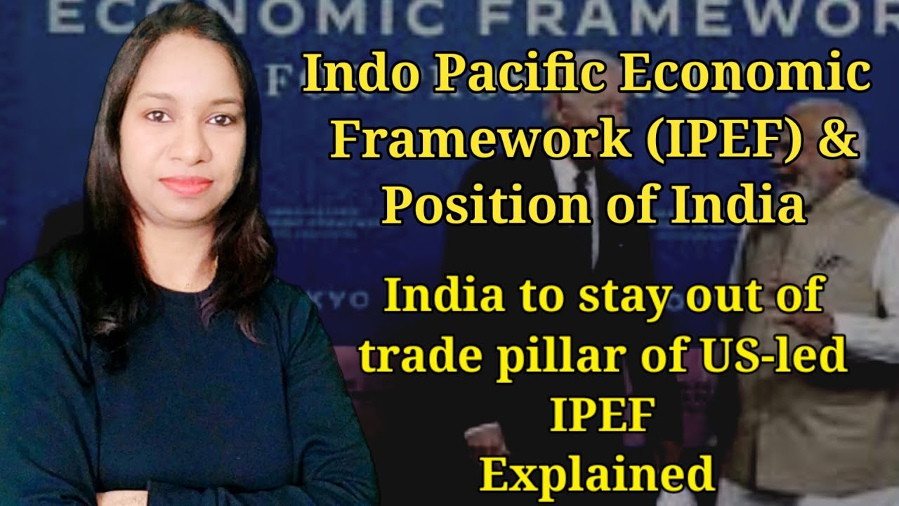Indo Pacific Economic Framework (IPEF) and Position of India - YouTube