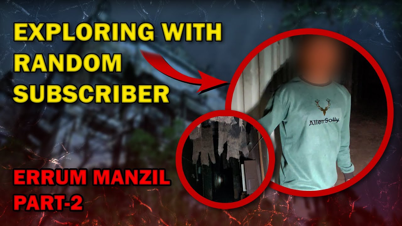 Exploring With Random Subscriber | Errum Manzil Part-2 | Episode-38 ...