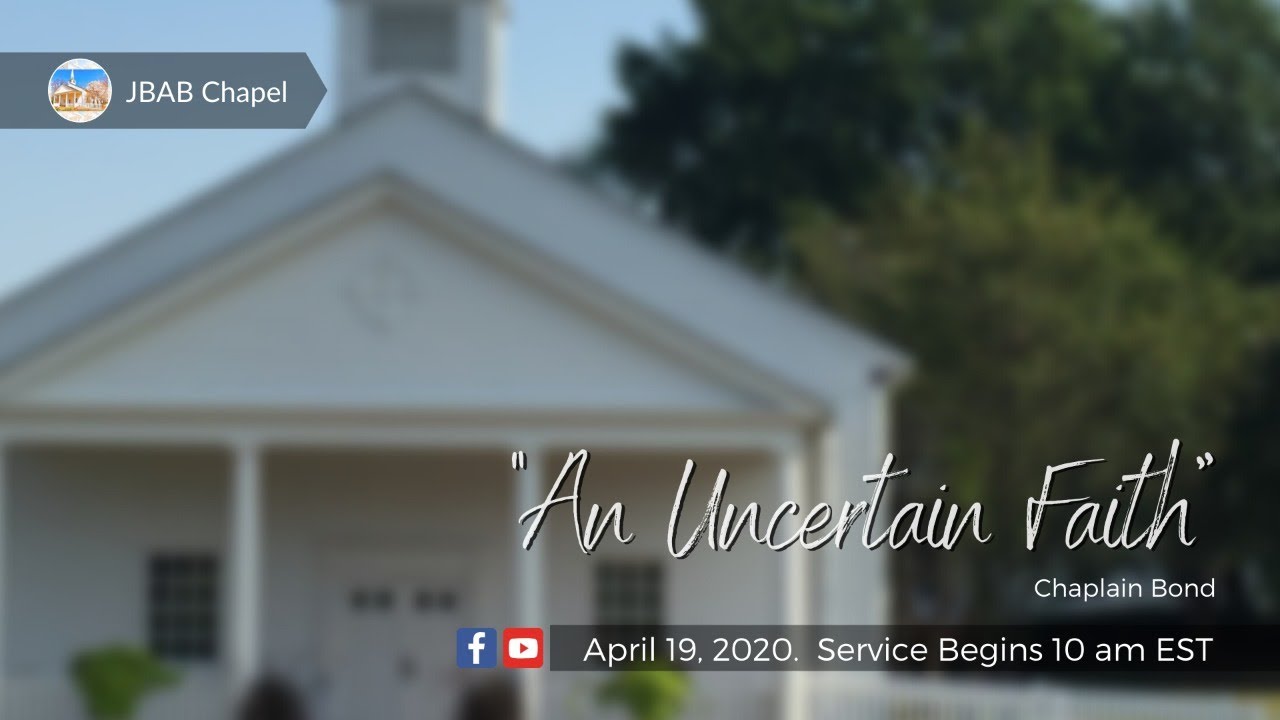 "An Uncertain Faith" | Chaplain Bond | JBAB Chapel Worship Service ...