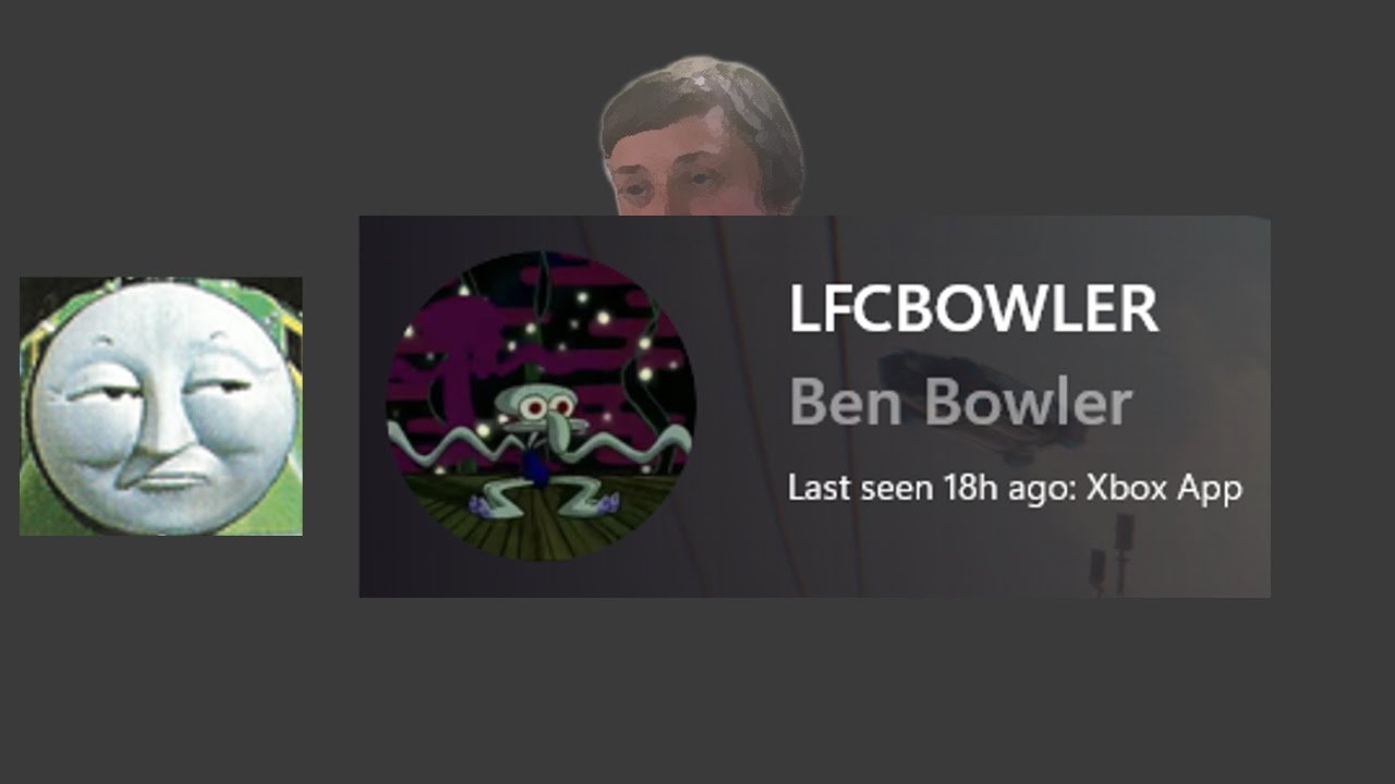 Ben Bowler Added Me On Xbox (But I Still Don't Trust Him) (Read ...