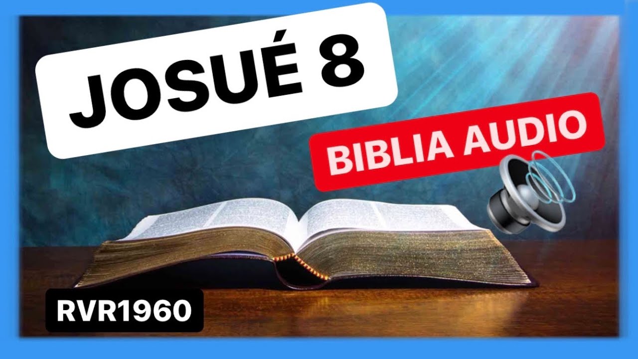 Josué 8 - TOMA Y DESTRUCCION DE HAI 📖 Biblia Audio RVR1960 - YouTube