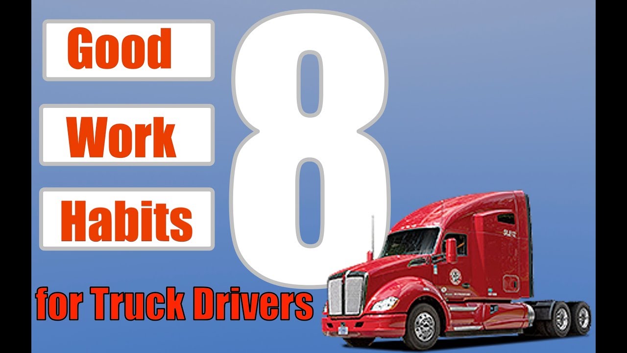 8 Good Work Habits for Truck Drivers - YouTube