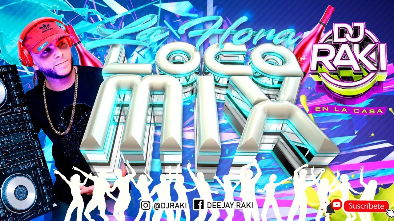 DJ RAKI- LA HORA LOCA MIX💃🏽🕺🏿Para Bodas🔛Quinceañeras ️ - YouTube
