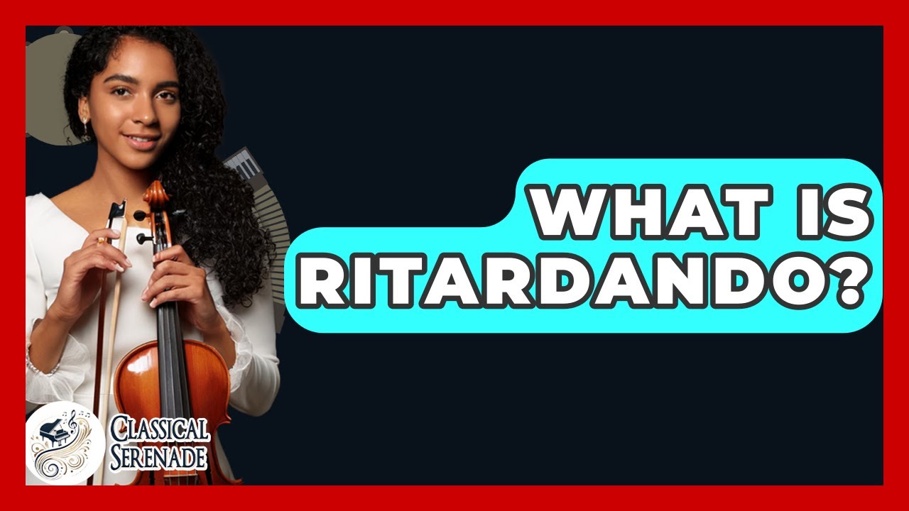 What Is Ritardando? - Classical Serenade - YouTube