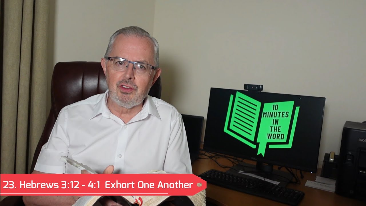 (23) Hebrews 3:12 - 4:1 Exhort One Another - YouTube