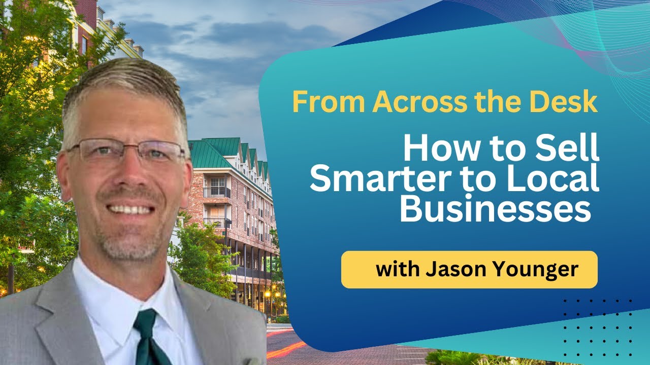 How to Sell Smarter to Local Businesses with Jason Younger - YouTube