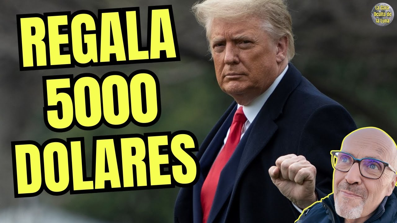 ¿POR QUE DONALD TRUMP DARA 5000 DOLARES A CADA HOGAR ESTADOUNIDENSE ...