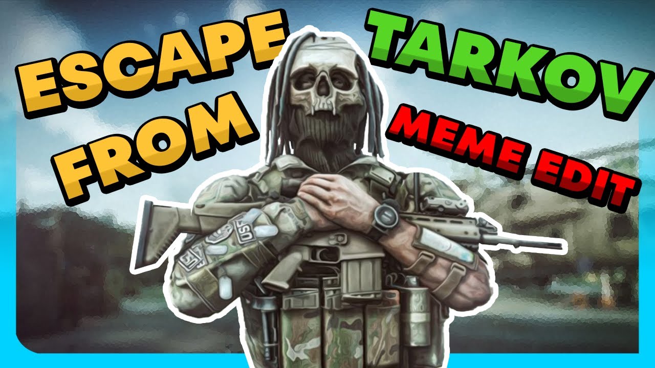 I FOUND MY OLD TARKOV MEME EDIT | Escape From Tarkov - YouTube