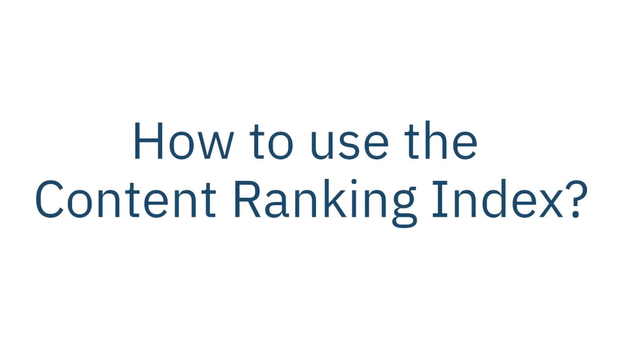 How to use the Content Ranking Index? - YouTube