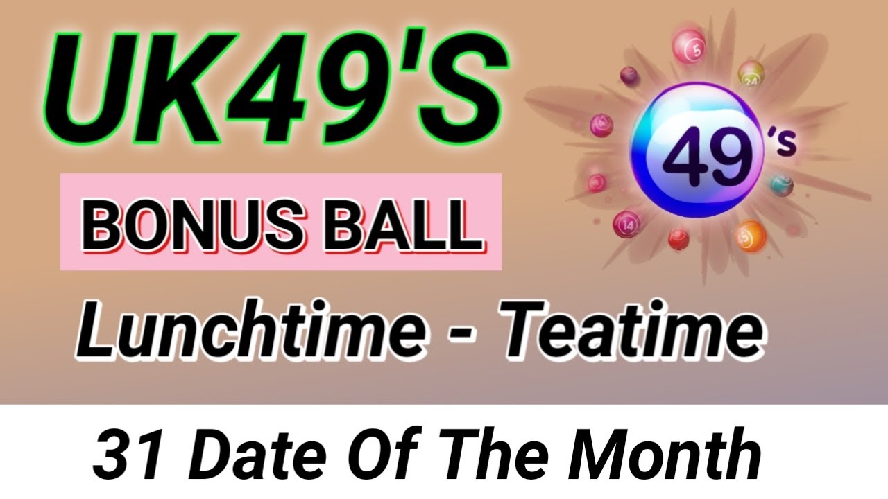 Uk49 Bonus Ball Number || 31 date of the month, - YouTube