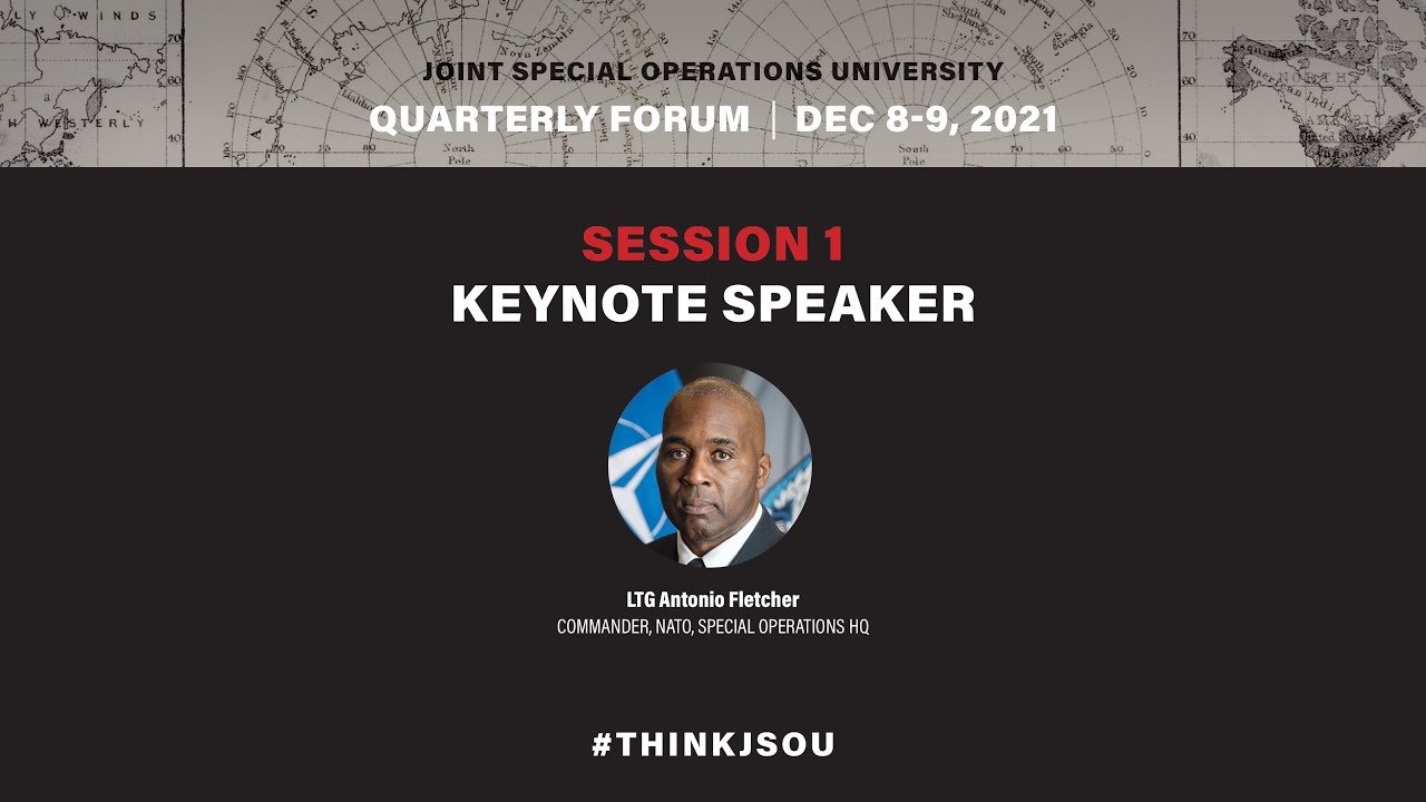 JSOU SOF Q1 Forum - Keynote Speaker: LTG Antonio Fletcher, Commander ...