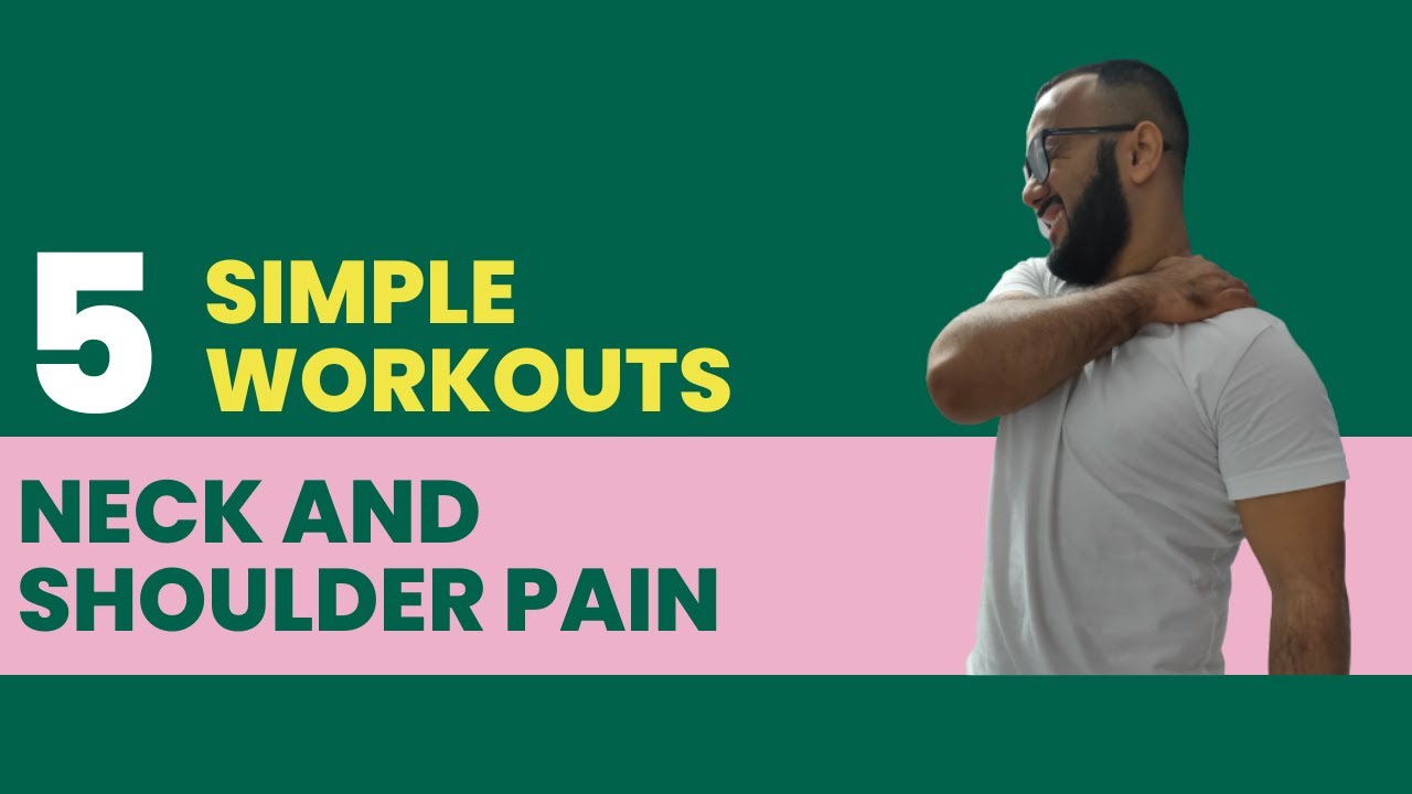 5 simple workouts for Neck and Shoulder Pain - YouTube